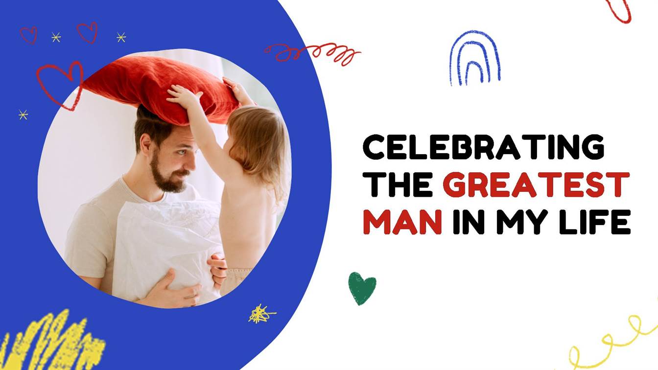 Celebrating the Greatest Man in my life Free Powerpoint Template ...